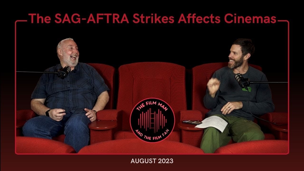 The SAG-AFTRA Strikes Are Affecting Cinemas - The Film Man and The Film ...