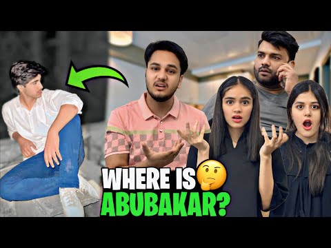 ABUBAKAR NAHI MIL RAHA // PAKPATTAN BHAAG GYA // SOMETHING EXTREME ?