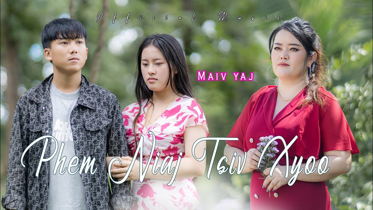 phem niaj tsiv xyoo. maiv yaj By nkauj tawm tshiab - YouTube