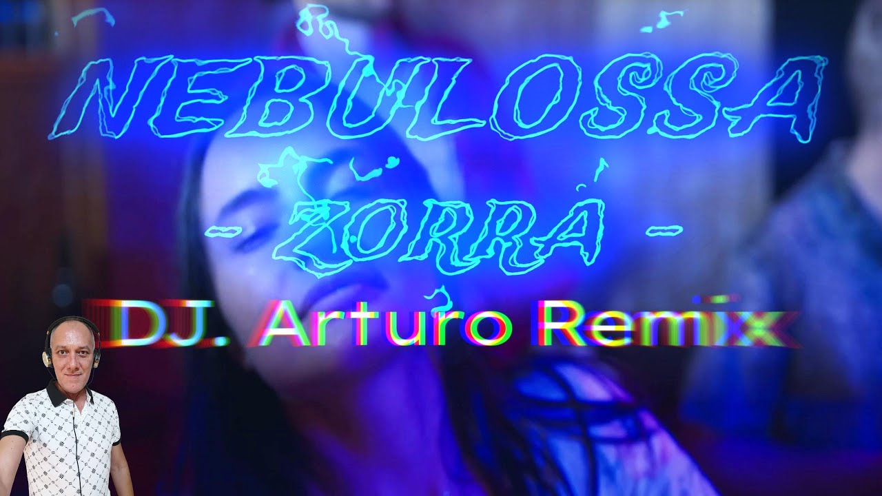 Nebulossa - ZORRA (Benidorm Fest 2024) @DJ_Arturo Remix - YouTube