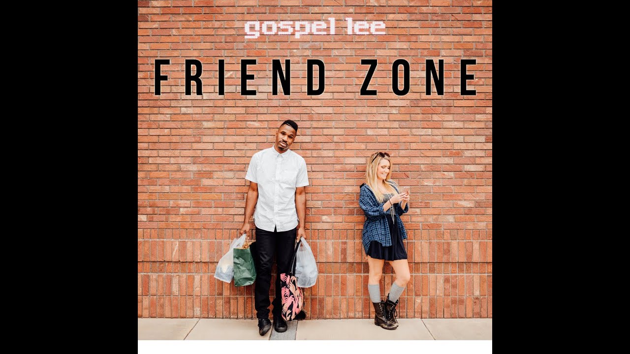 Gospel Lee | The Friend Zone Song (Music Video) - YouTube