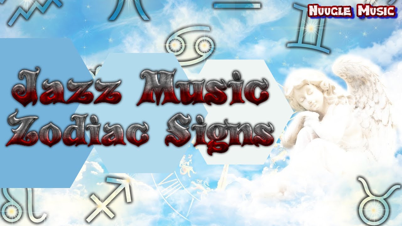 Zodiac Signs - Jazz Music | Nuugle Music - YouTube
