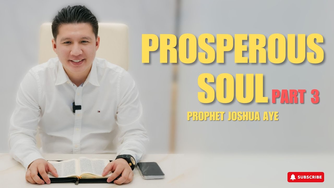 PROSPEROUS SOUL PART-3 | PROPHET JOSHUA AYE #propheticservice - YouTube