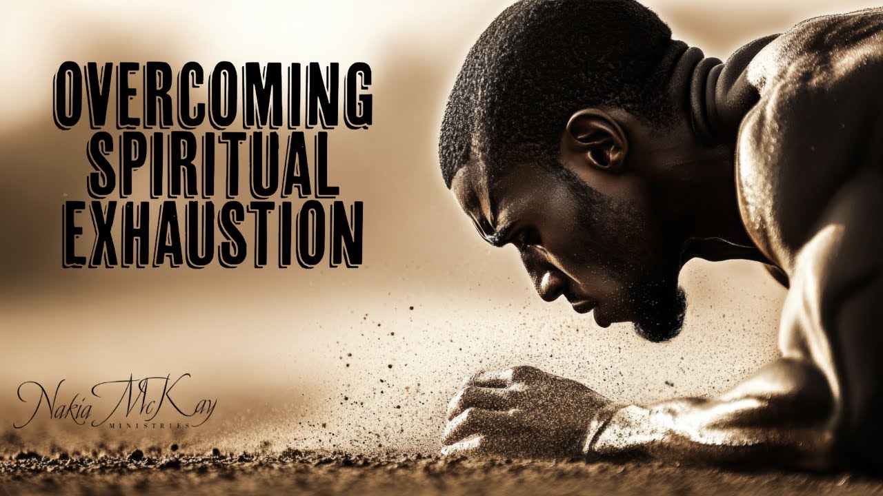 “OVERCOMING SPIRITUAL EXHAUSTION” - YouTube