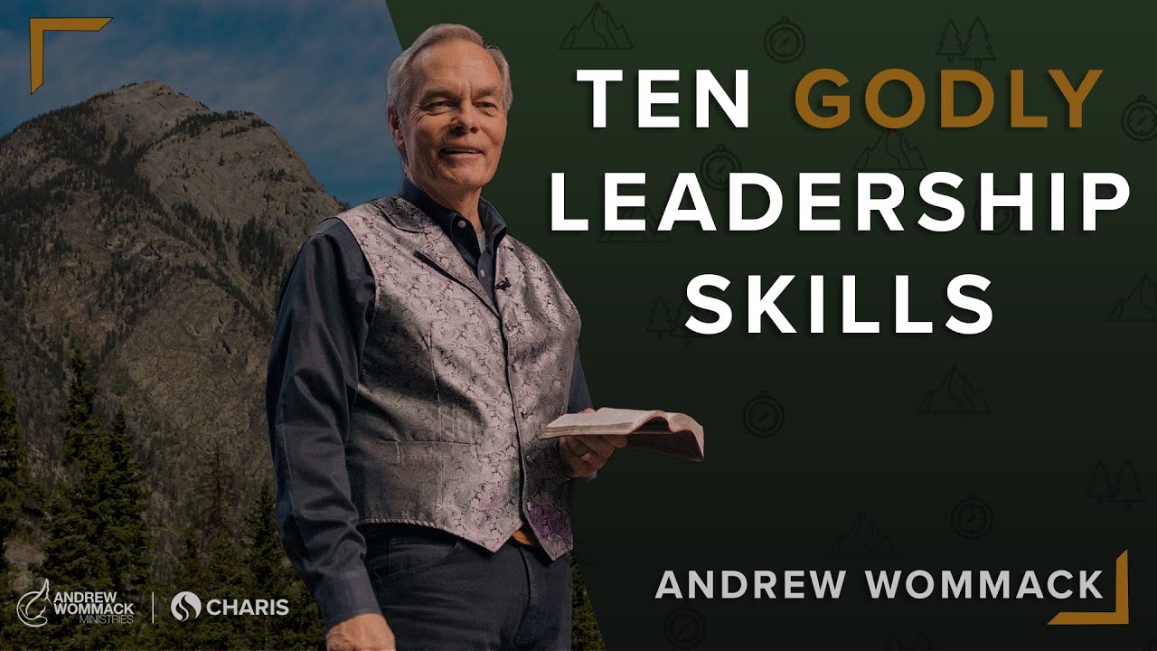 Ten Godly Leadership Skills - Andrew Wommack @ Summer Family 2023 ...
