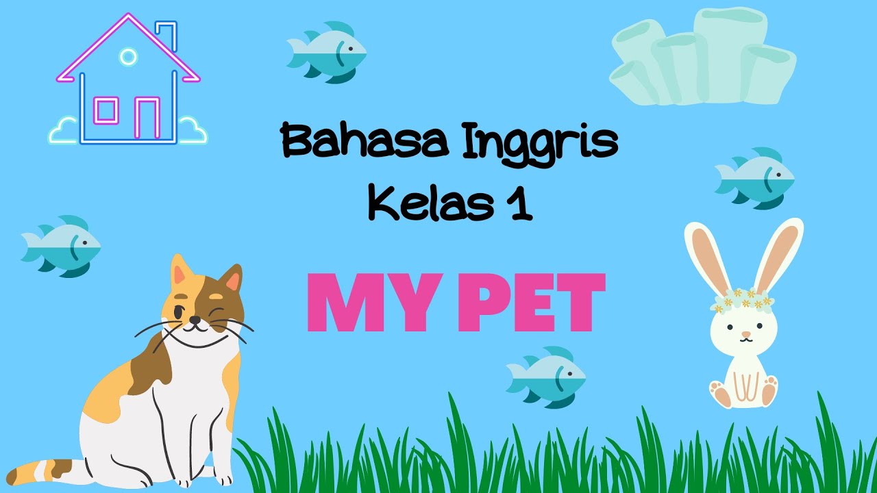 Kelas 1 "MY PET" Pembelajaran Bahasa Inggris Sekolah Dasar - YouTube