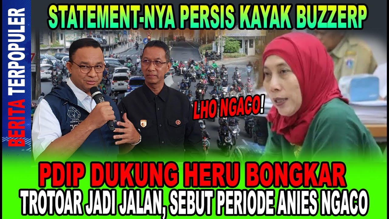 PERIODE ANIES NGACO...!! PDIP DUKUNG HERU BONGKAR TROTOAR JADI JALAN; KAYAK BUZZERP...?! - YouTube