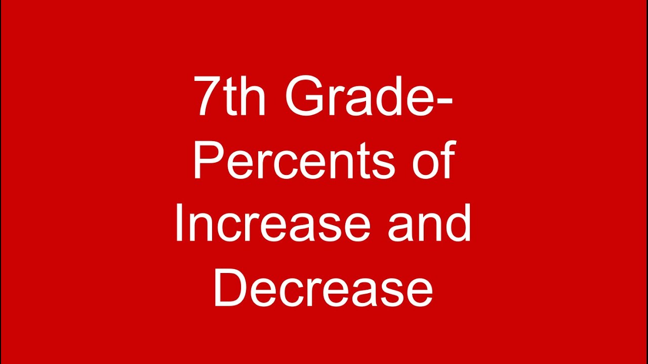 7th Gr- How to Find Percent Increases and Decreases - YouTube