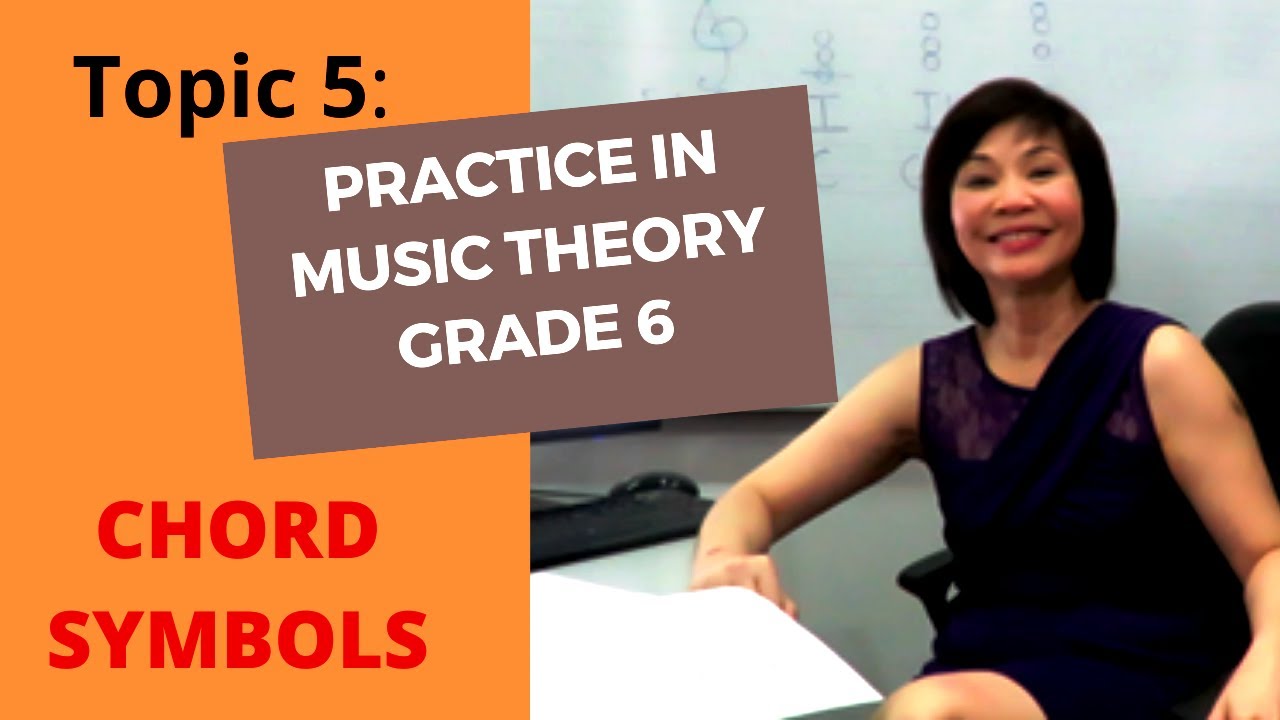 MUSIC THEORY Grade 6: Topic 5 - Chord Symbols from Practice in Music ...