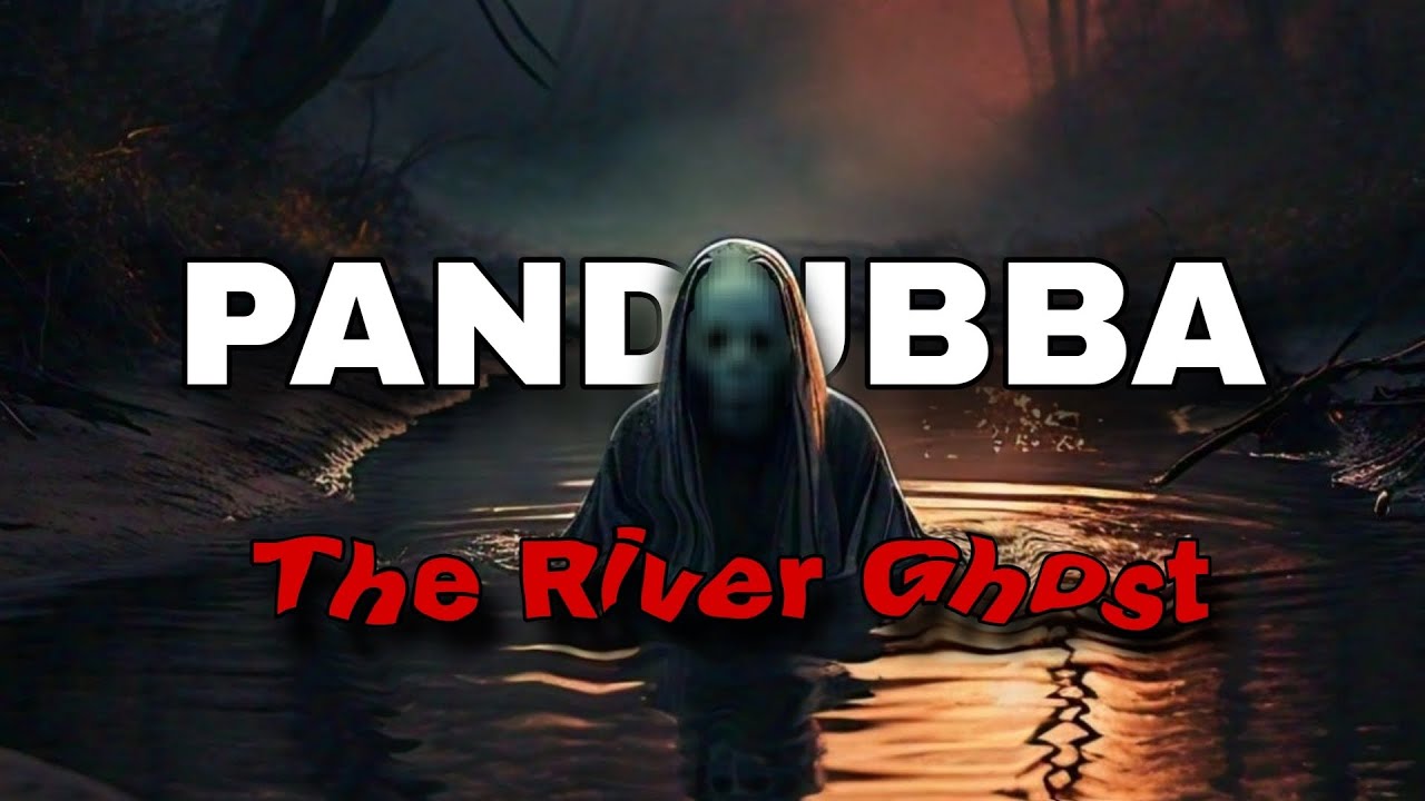 PANDUBBA The River Ghost || Short Film || - YouTube