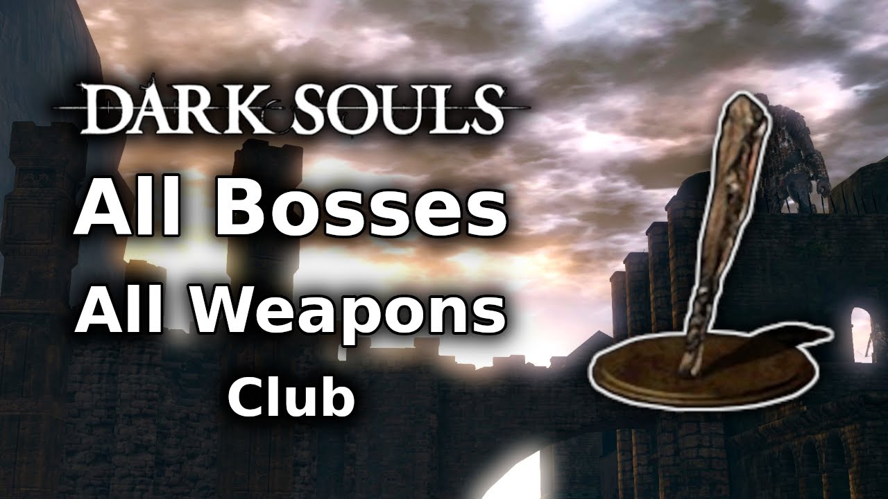 Dark Souls Club Playthrough || All Bosses All Weapons Challenge - Part ...