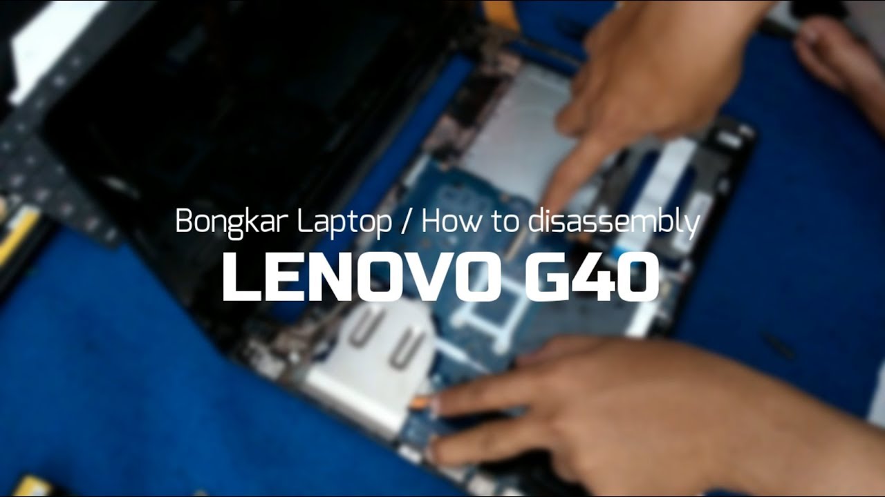Belajar Komputer - Bongkar laptop Lenovo G40 - YouTube