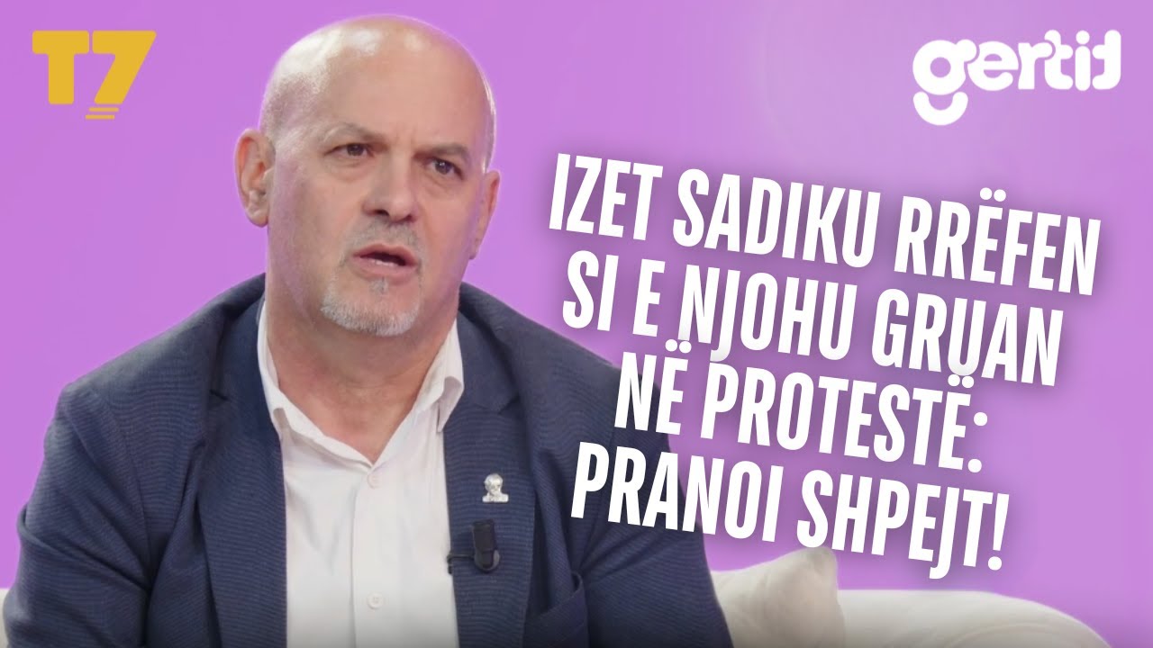 Izet Sadiku rrëfen si e njohu gruan në protestë - Pranoi shpejt ...