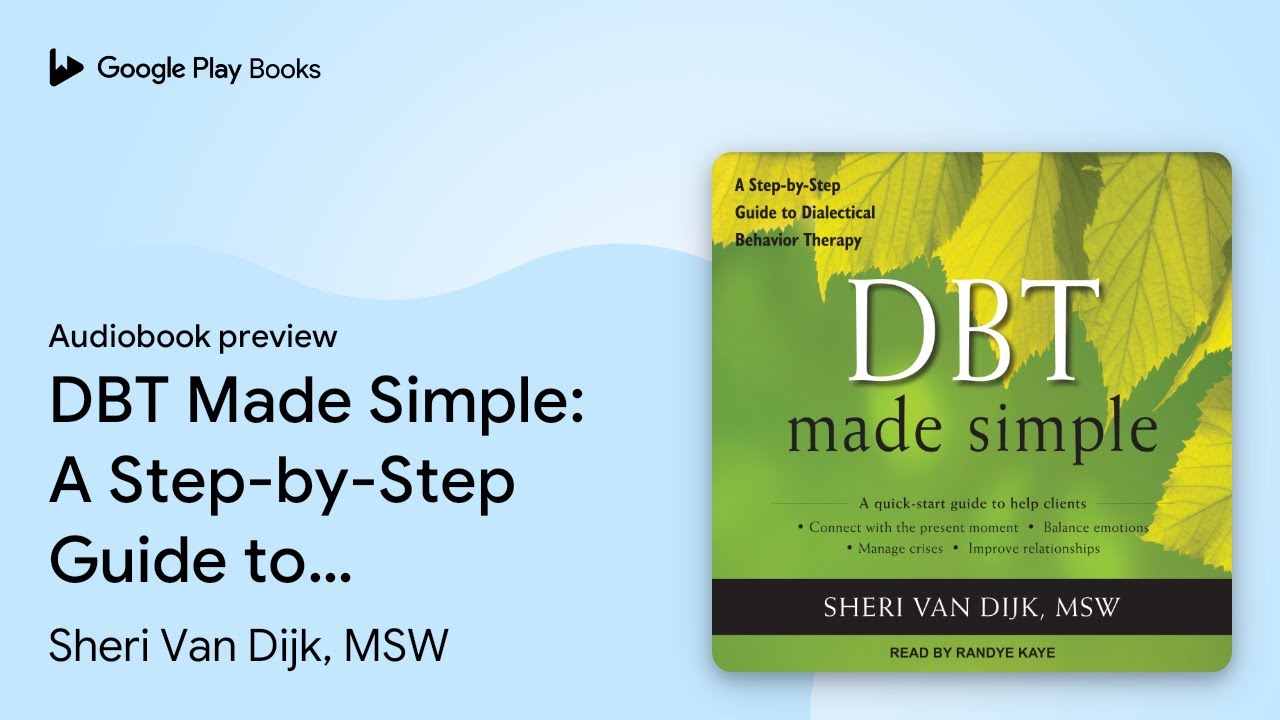 DBT Made Simple: A Step-by-Step Guide to… by Sheri Van Dijk, MSW · Audiobook preview - YouTube