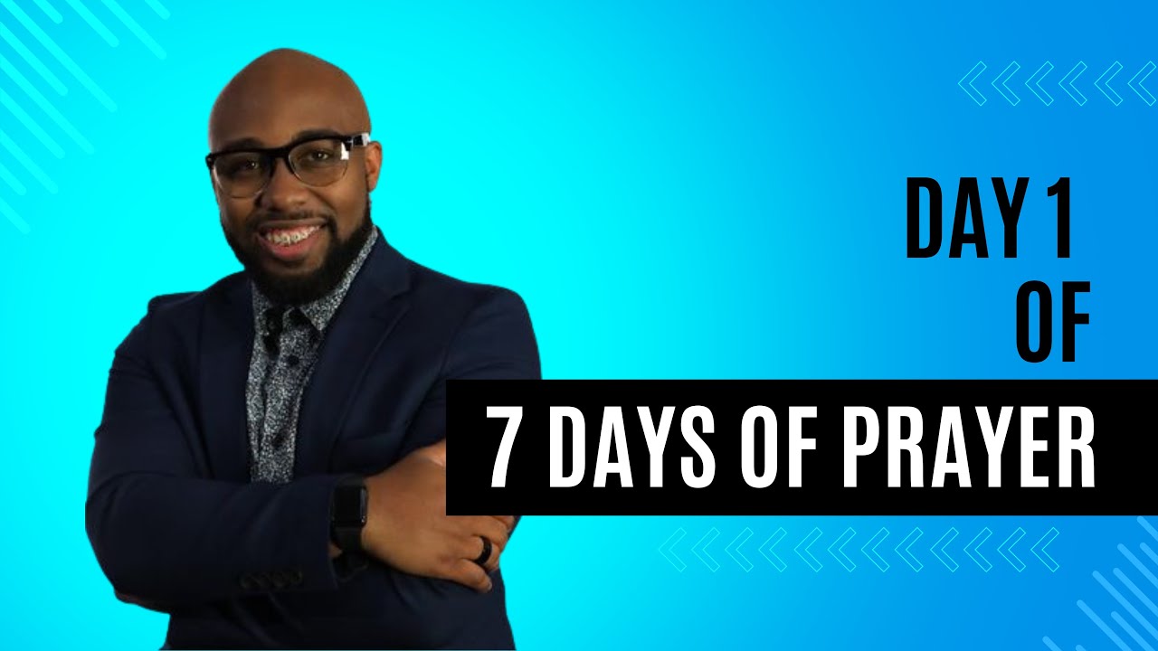 Day 1 of 7 Days of Prayer - YouTube