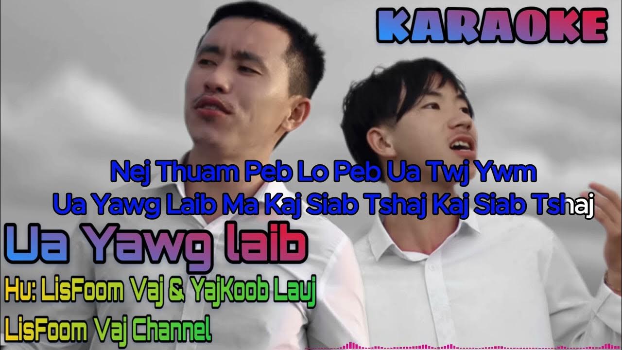 ua yawg laib KARAOKE lis foom vaj yeej koob - YouTube