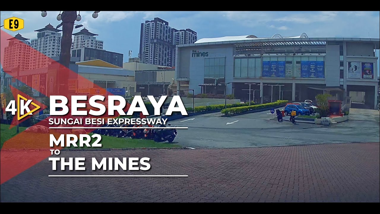 [4K] E9 | BESRAYA (Sungai Besi Expressway) - MRR2 to The Mines - YouTube