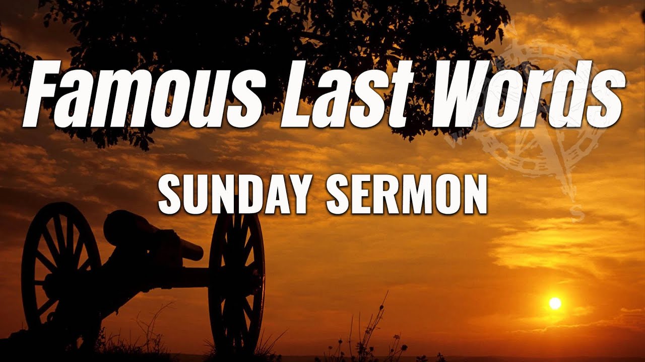 Famous Last Words | Sunday Sermon - YouTube