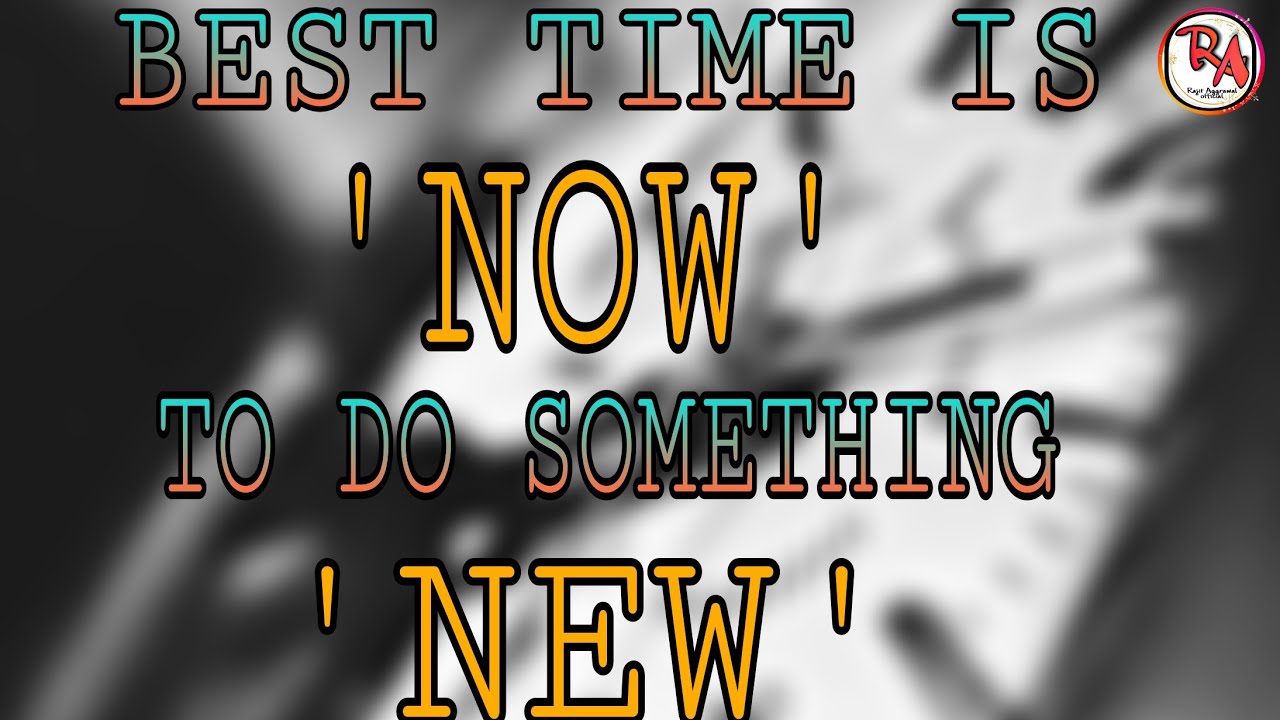 Now is the time to do something | Time is important | - YouTube