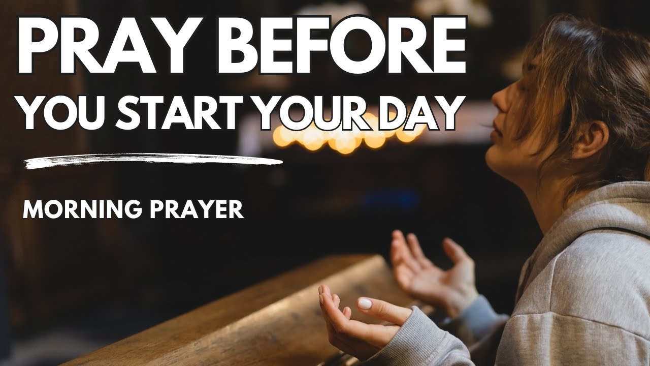 Pray This Powerful Prayer Every Day! | Morning Prayer - YouTube