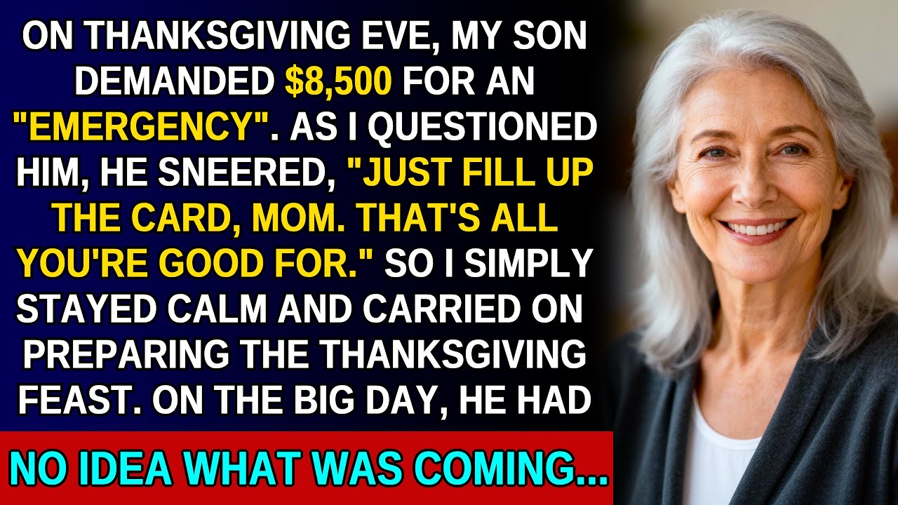 On Thanksgiving Eve, My Son Demanded $8K Sneered 'That's All You're ...
