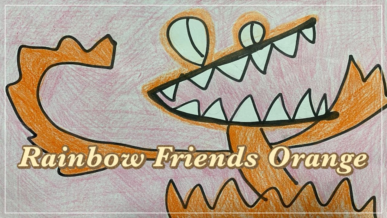 Drawing and coloring Rainbow Friends orange / 레인보우 프렌즈 오렌지 그리기&색칠하기 ️ ...