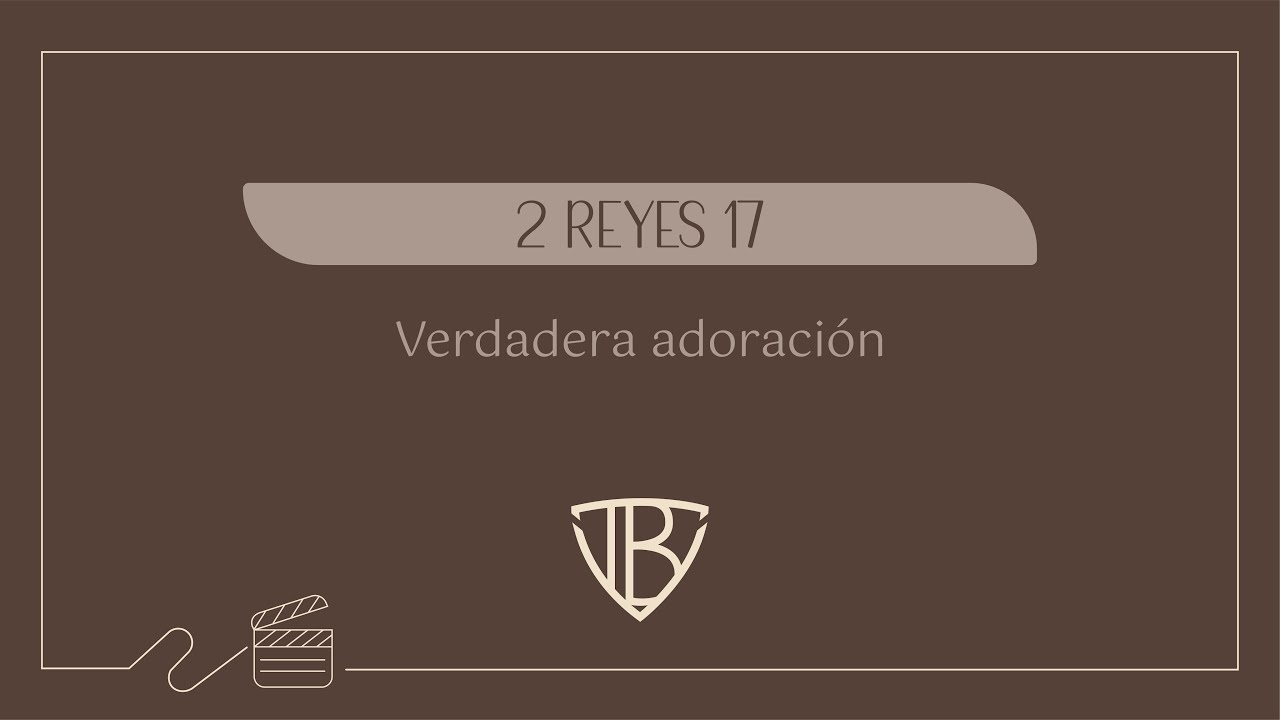 2 Reyes 17 - Verdadera adoración - YouTube