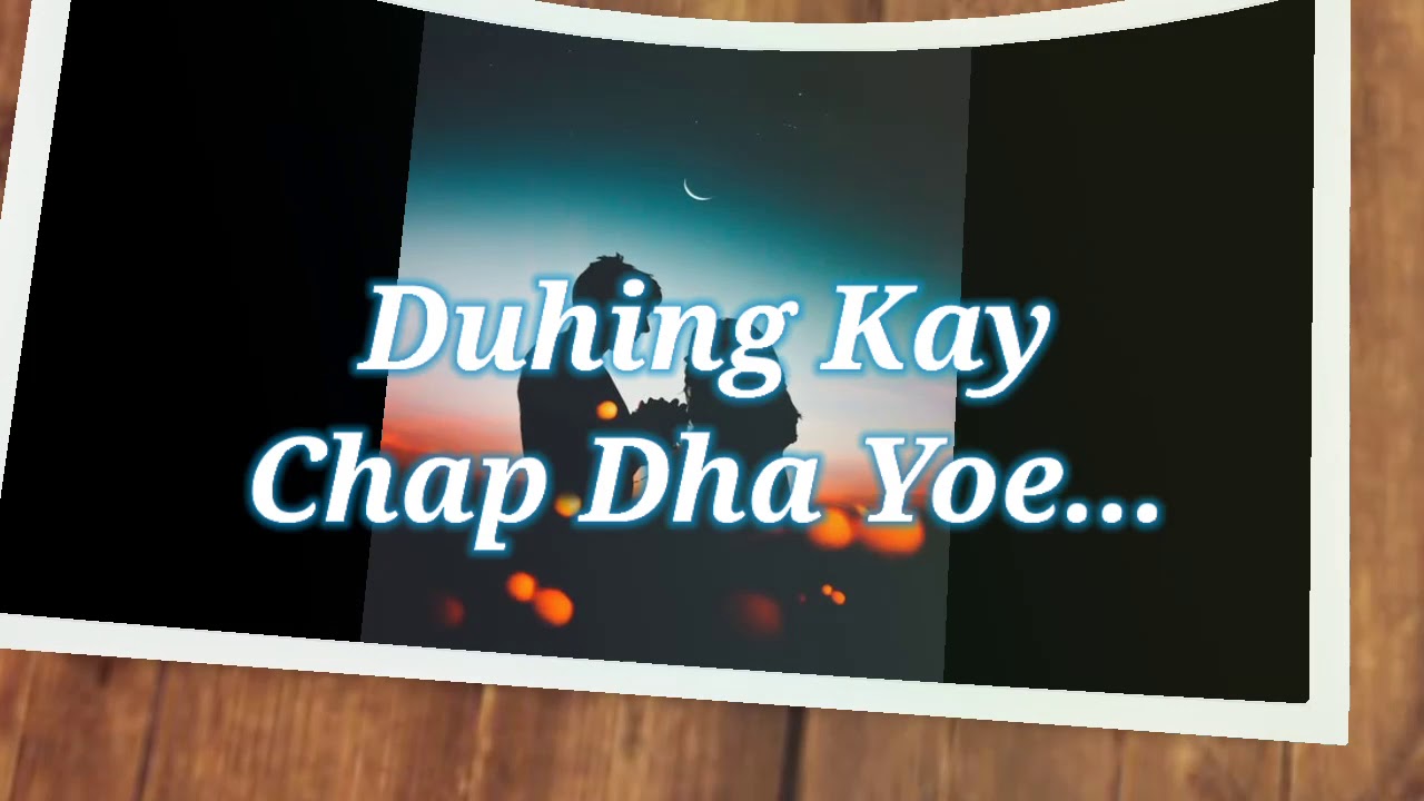Lyrics: Duhing Kay Chap Dha Yoe - YouTube