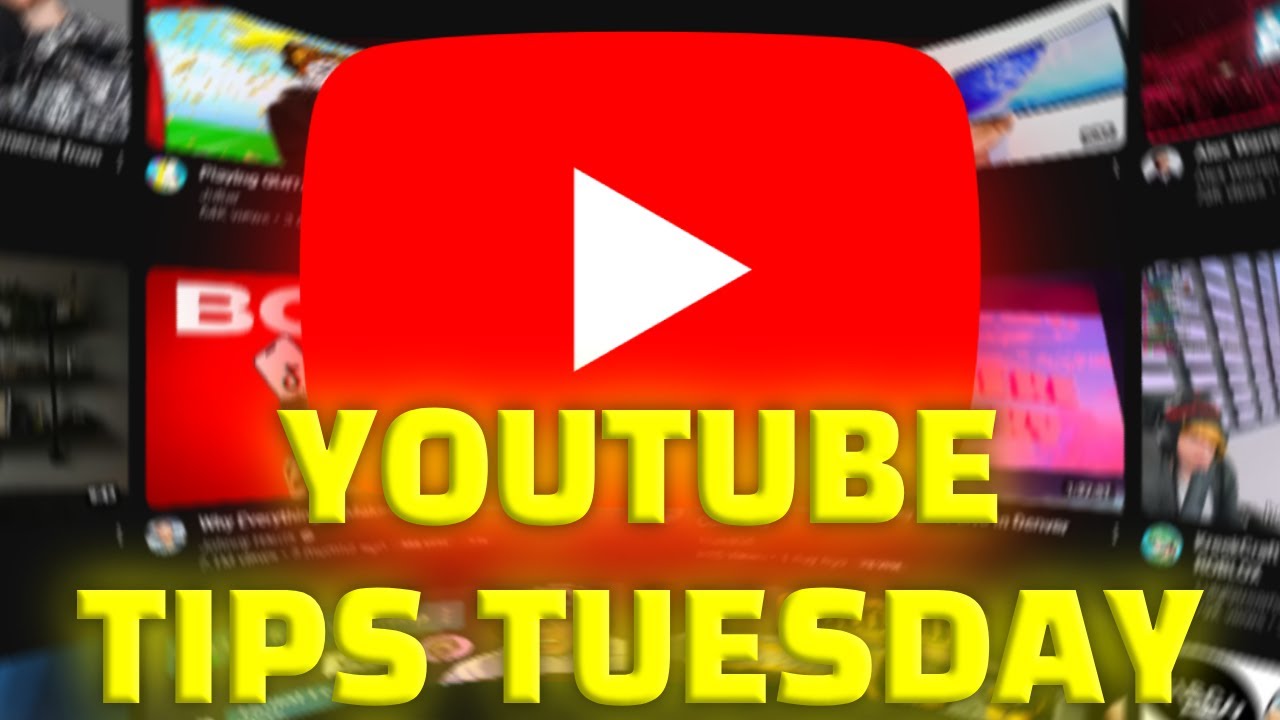 YOUTUBE TIP TUESDAY!!! - YouTube