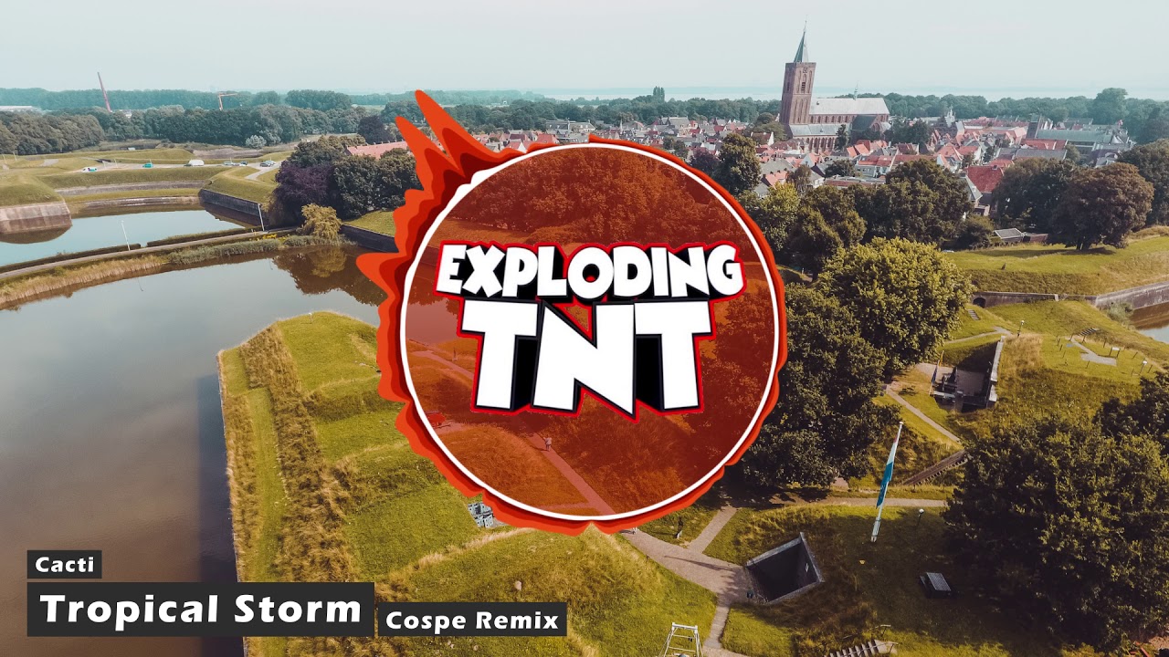 Cacti - Tropical Storm (Cospe Remix) (ExplodingTNT Outro 2018) - YouTube