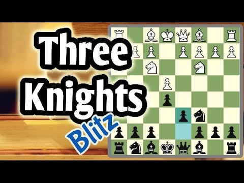 Three Knights Opening - chess - blitz - YouTube