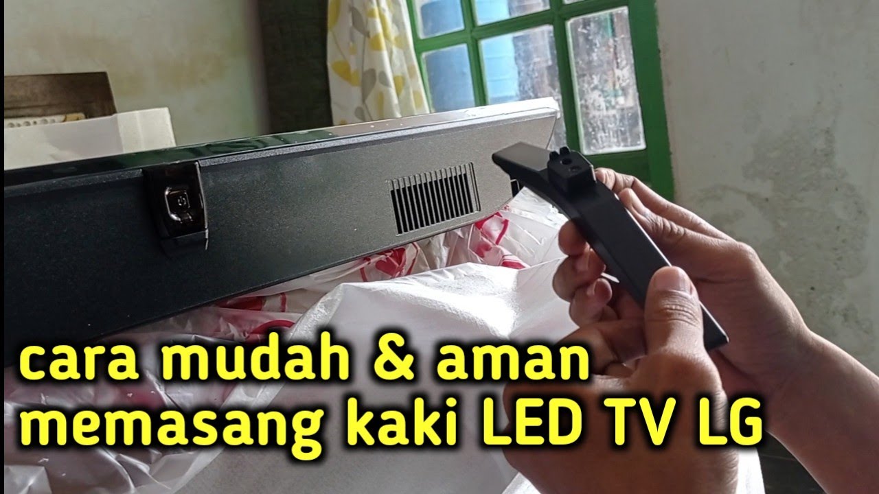 Cara Mudah dan Aman Memasang Kaki LED TV LG - YouTube