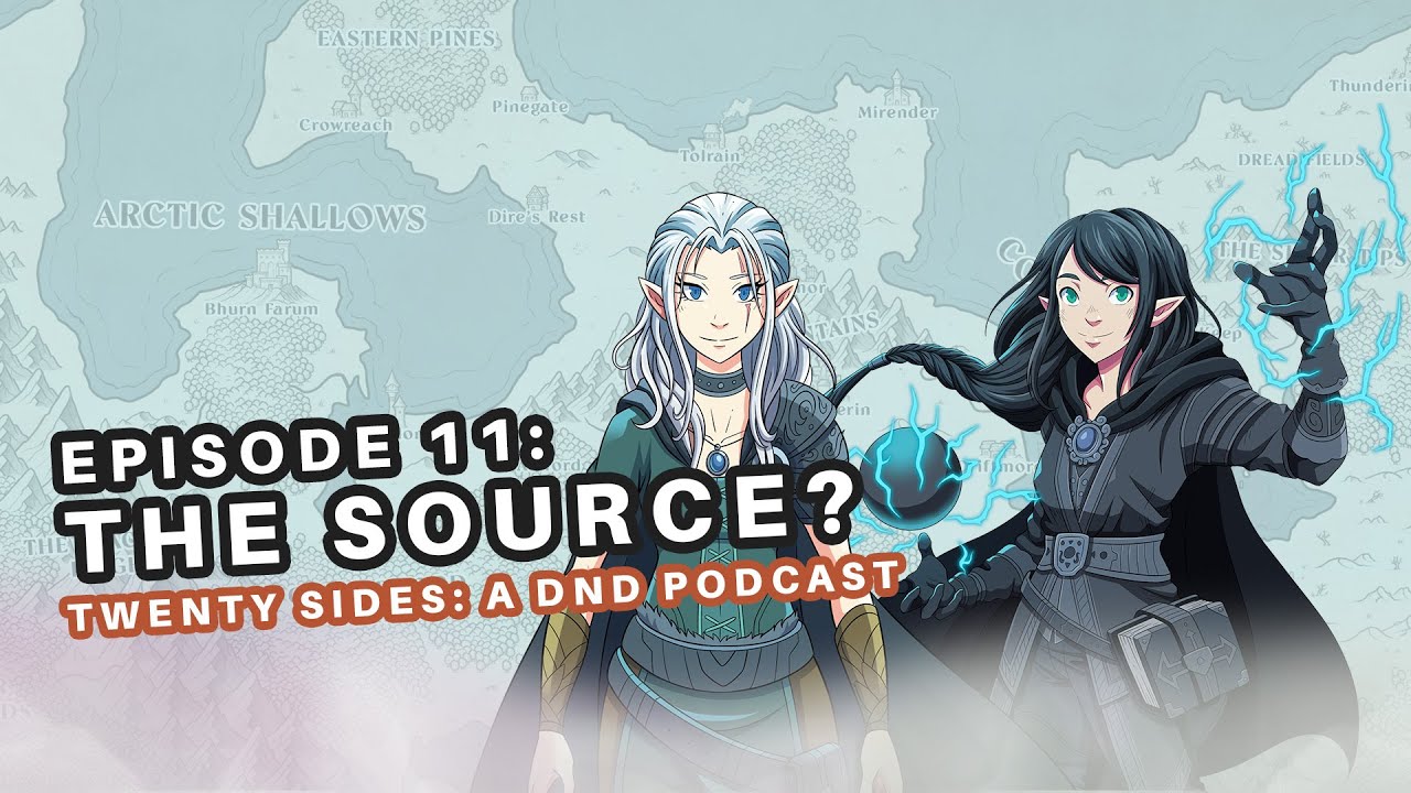 Twenty Sides: A DnD Podcast - Ep 11 The Source? - YouTube