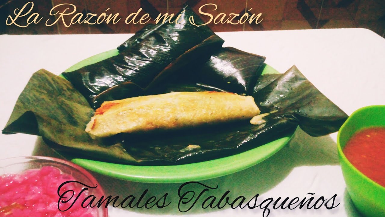 COMO HACER TAMALES TABASQUEÑOS, Recetas propias #2 - YouTube