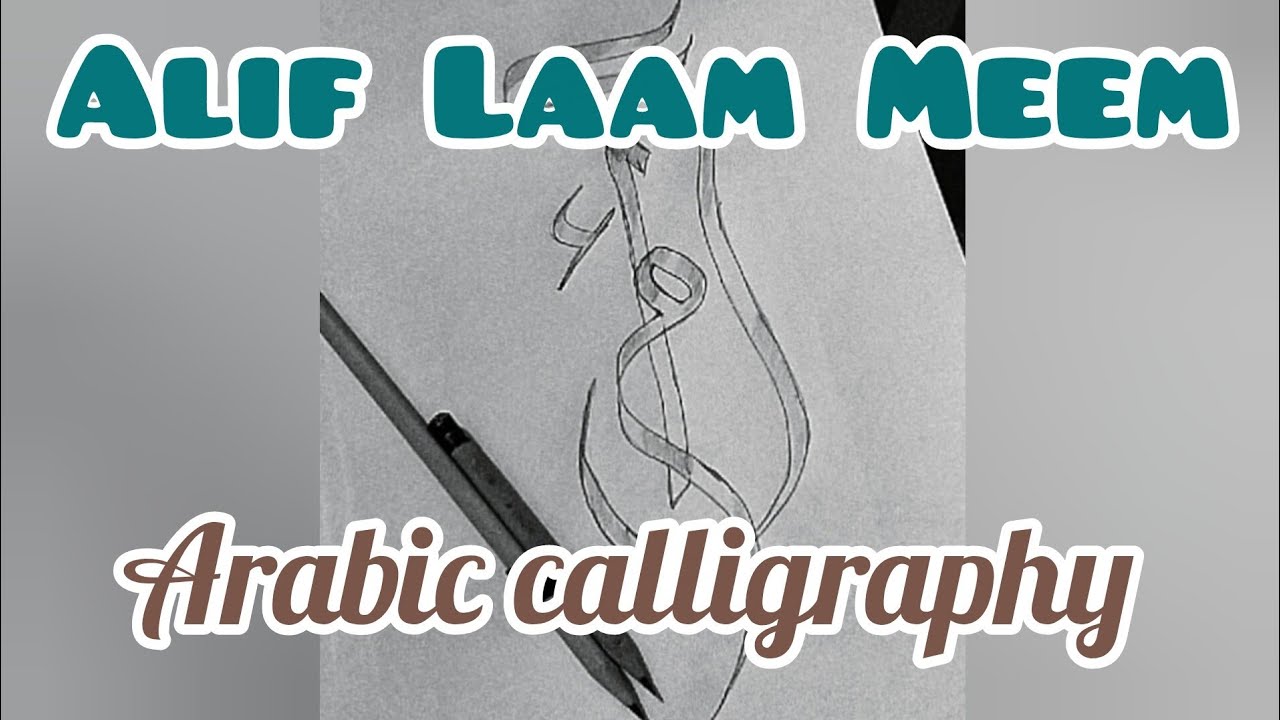 Alif Laam Meem Calligraphy with double pencil | Arabic calligraphy ...