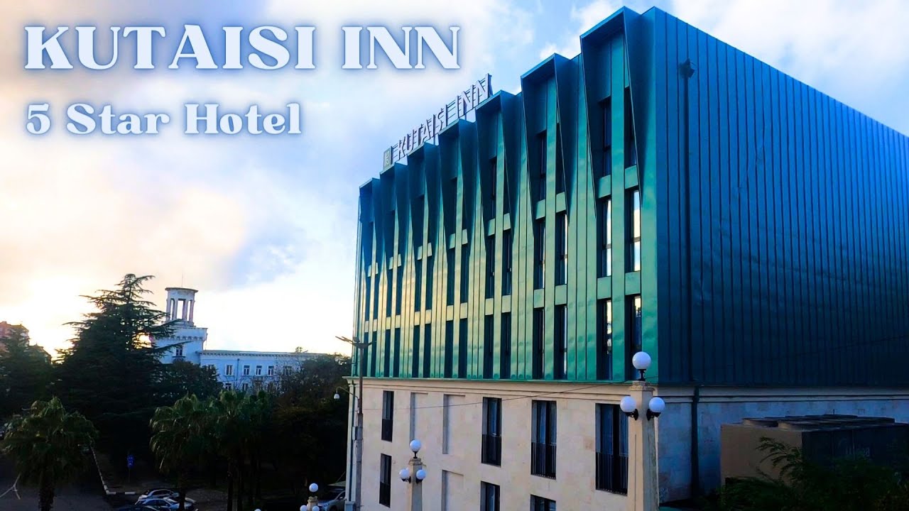 KUTAISI INN - the only 5 Star Hotel in Kutaisi - Georgia - YouTube