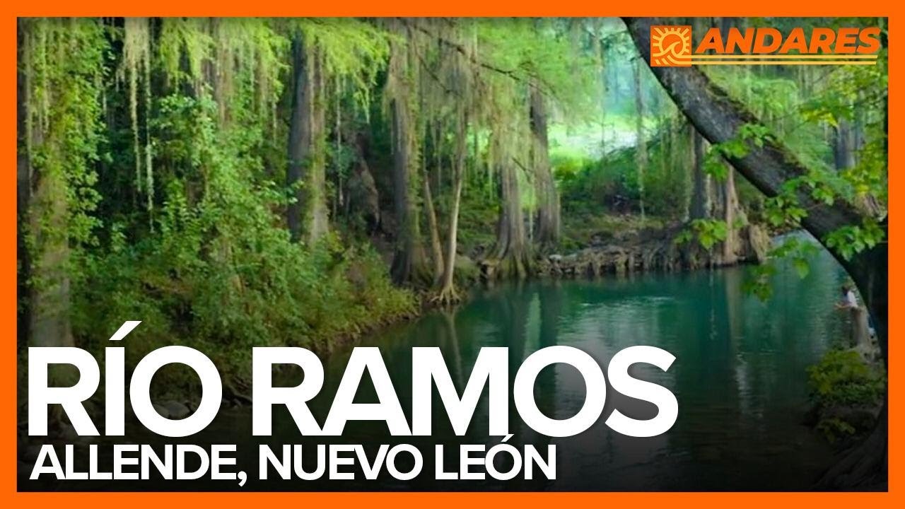 Andares (Beauty) | Río Ramos en Allende, Nuevo León - YouTube