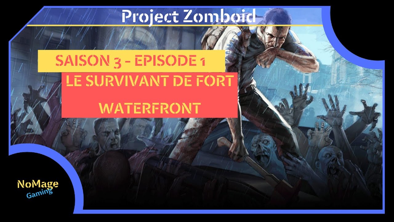 Project zomboid - S3.Ep1 - Le survivant de fort Waterfront - Let's play ...