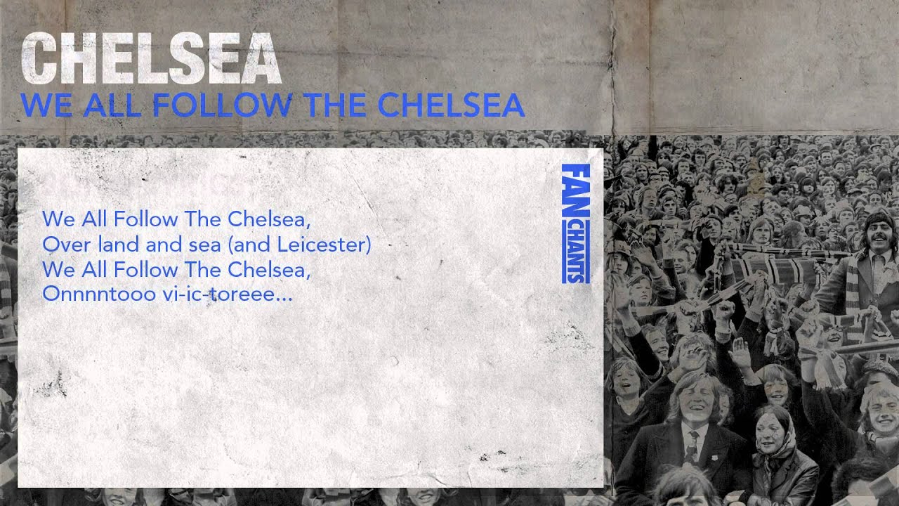 We All Follow The Chelsea Football Chant: Chelsea - YouTube