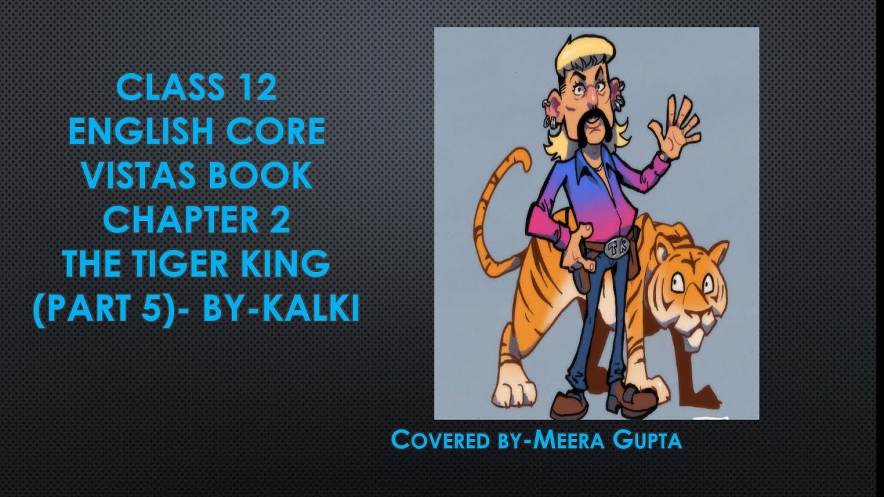 CLASS 12 ENGLISH"THE TIGER KING" (PART 5) - YouTube