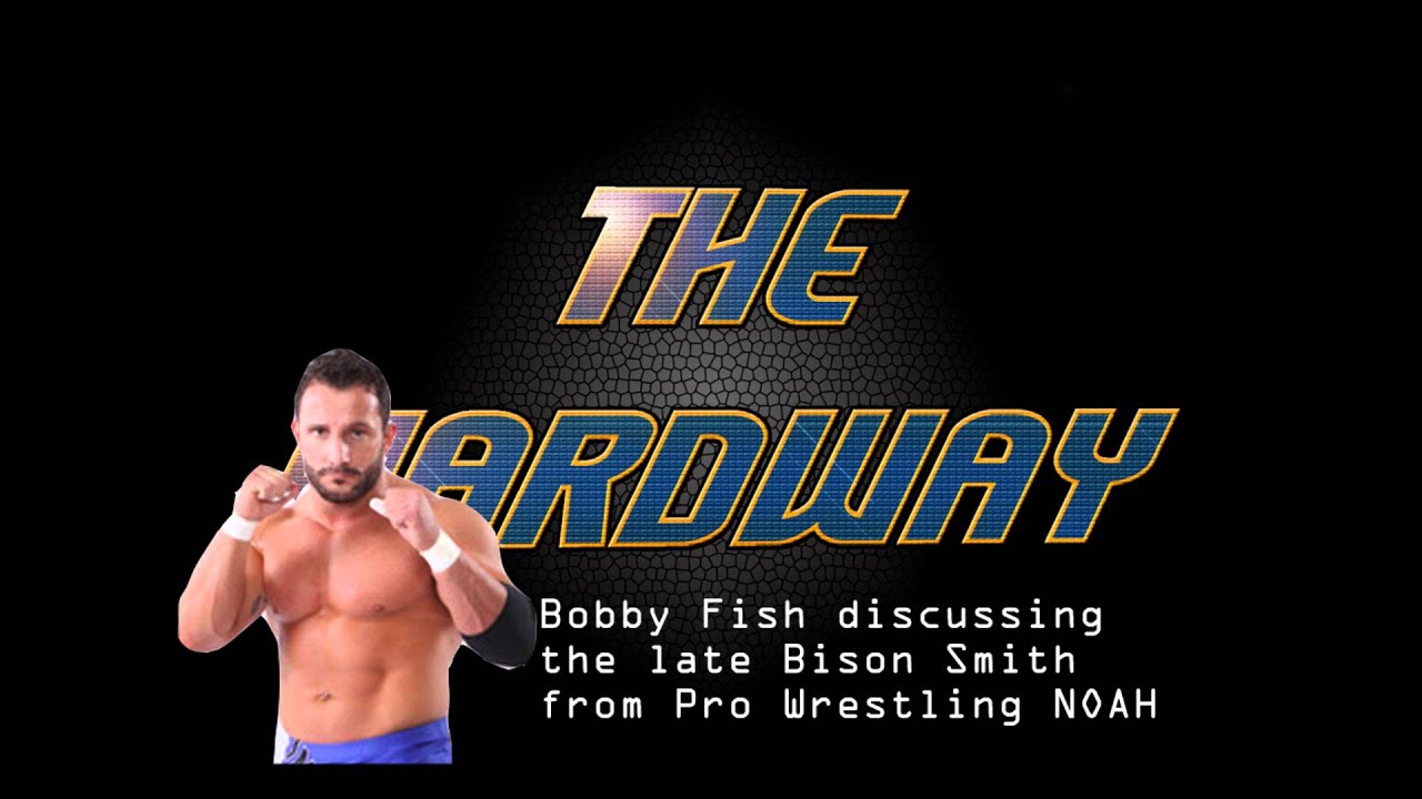 Bobby Fish Talks About the Late Bison Smith From Pro Wrestling NOAH ...