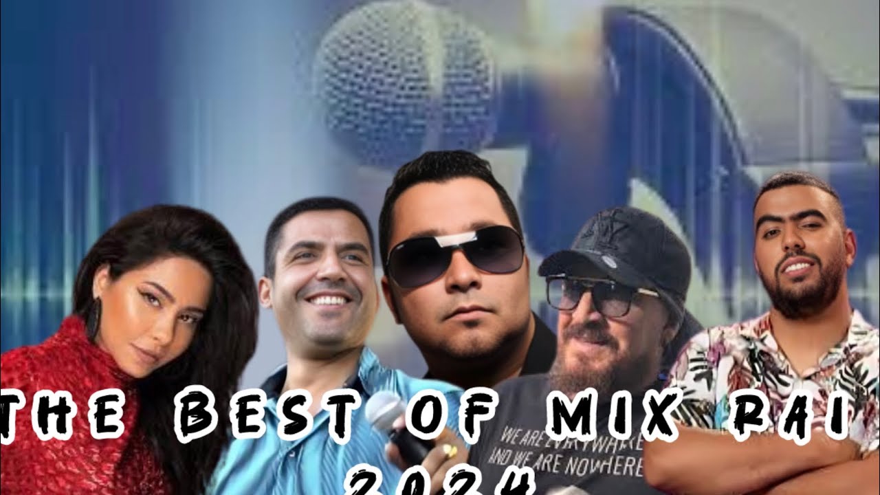CHEB BILAL X CHEB MAMI X LBENJ X SHERINE MOHAMED AMINE BEST OF RAI ...