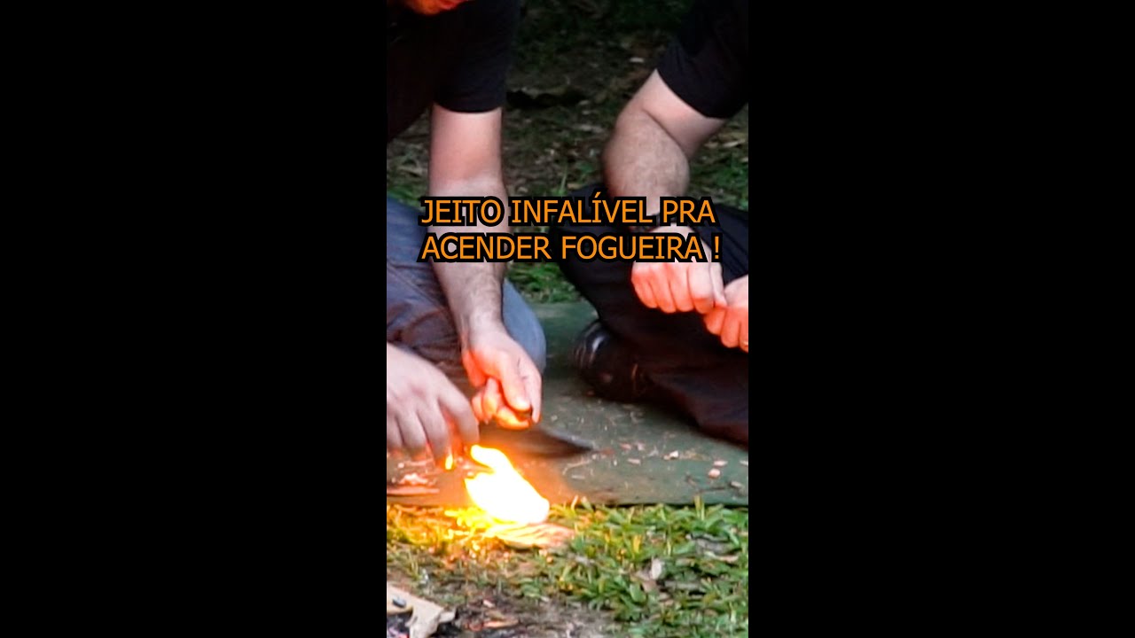 Jeito Infalível de Acender Fogueira - YouTube