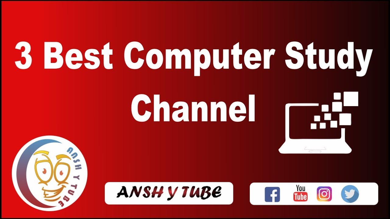 Best 3 computer study channels by ansh y tube || ashwani ...