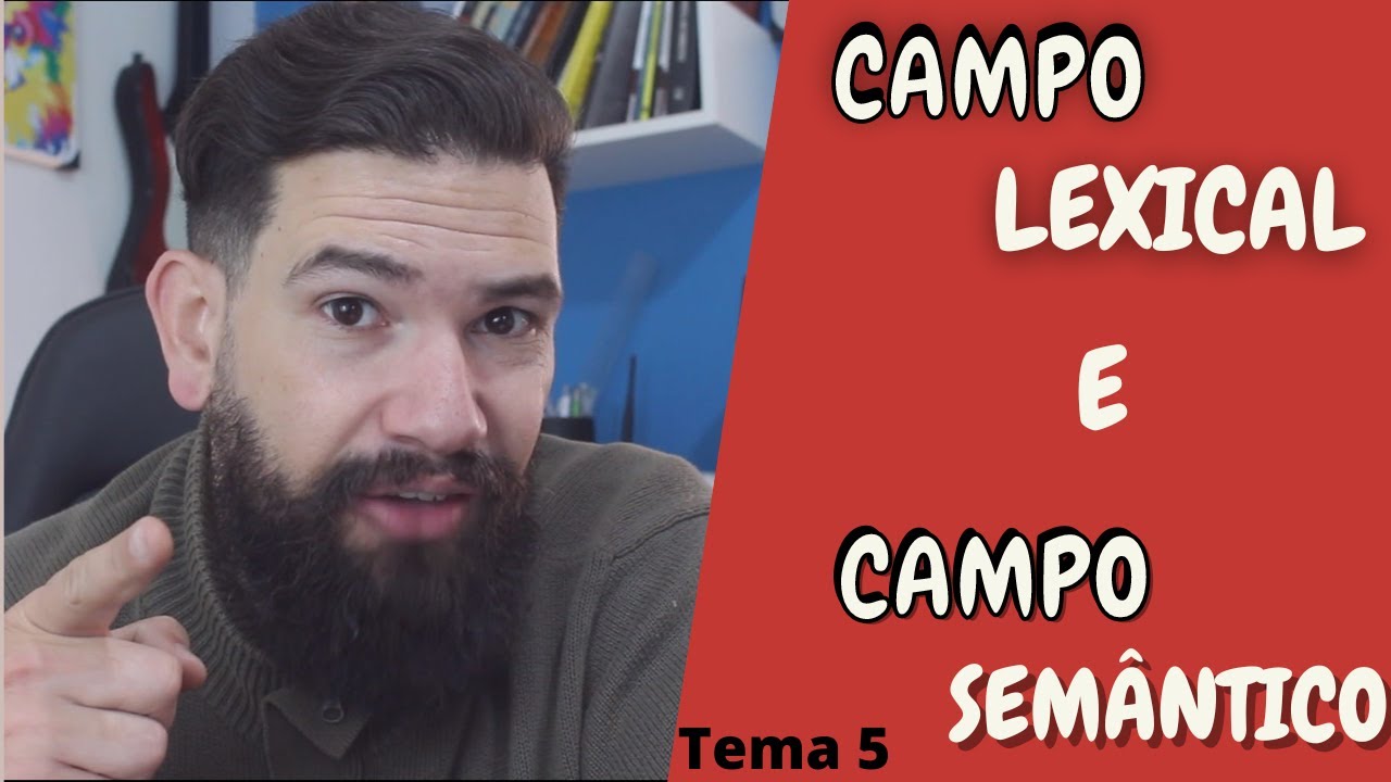 Campo lexical e campo semântico- Tema 5 - YouTube