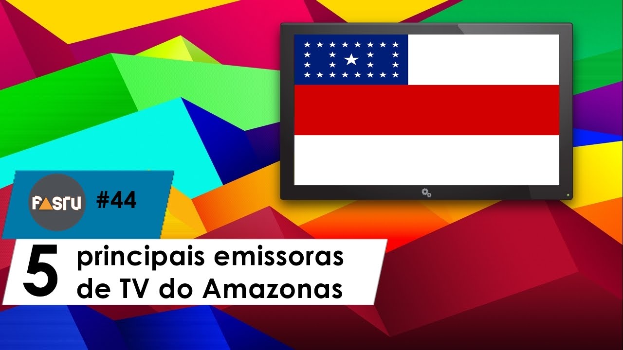 Confira as 5 principais emissoras de TV do Amazonas - FASTV #44 - YouTube