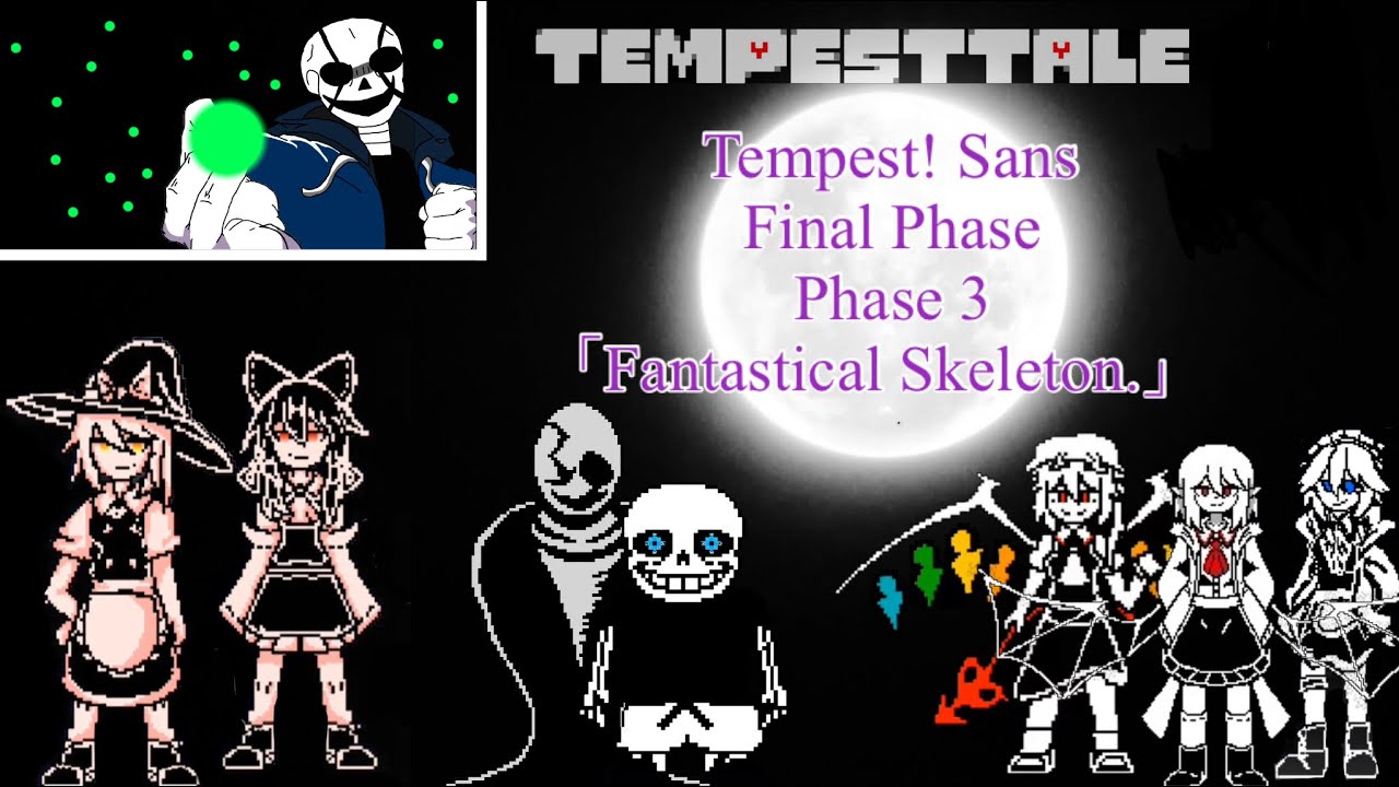 [Touhou AU] Tempest! Sans Final Phase 3 - Fantastical Skeleton. - YouTube