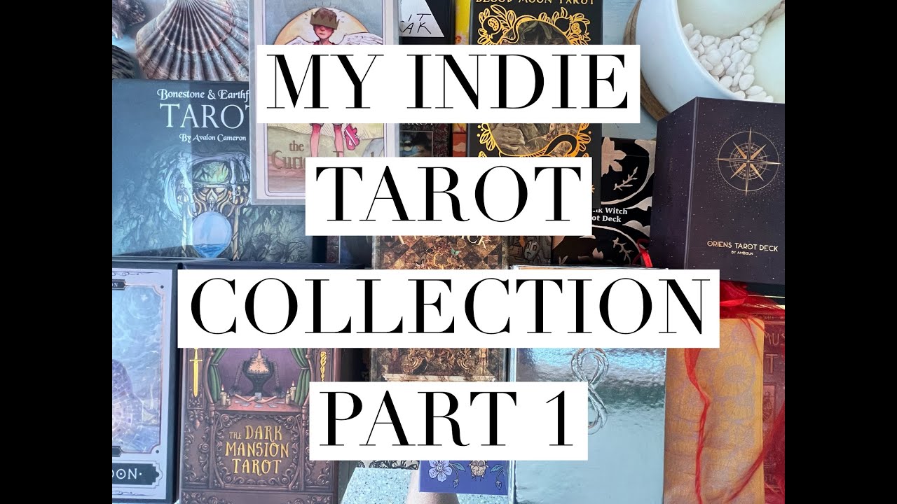 All my Indie Tarot Decks Part I - YouTube
