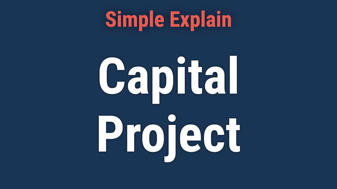 What is a capital project and how does it work? - YouTube