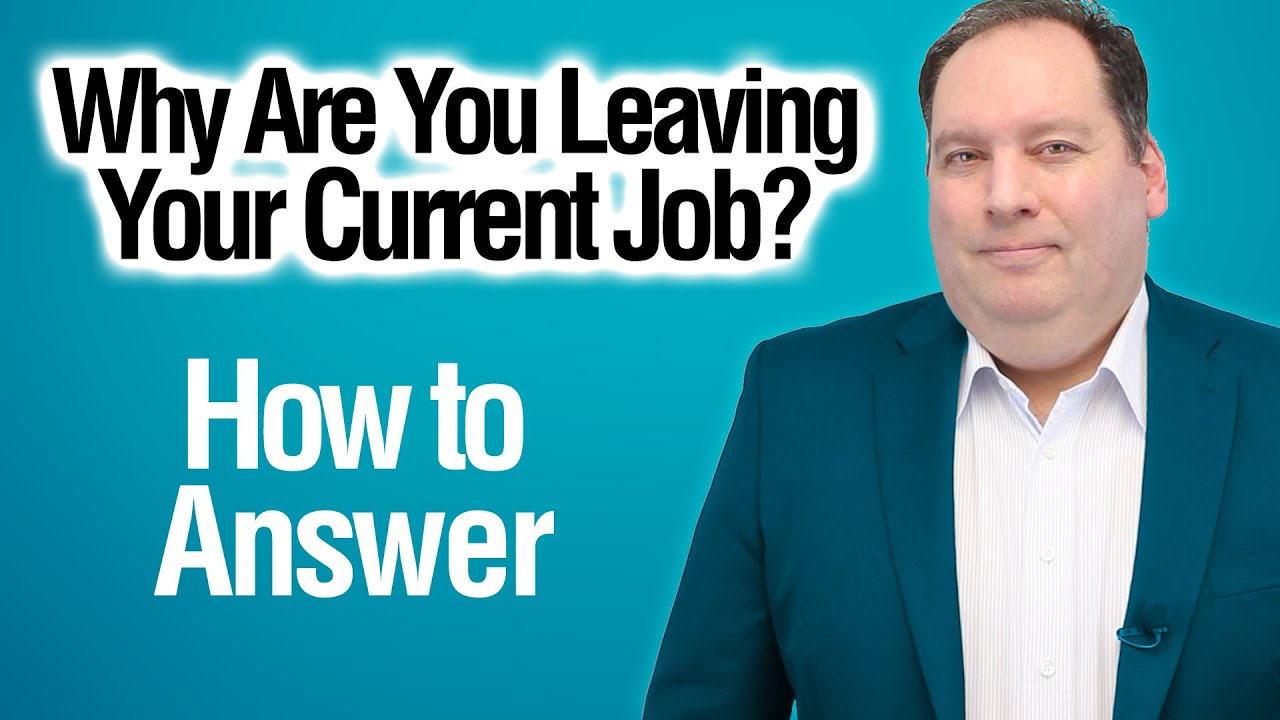 "Why Are You Leaving Your Current Job?" | How To Answer (with former ...